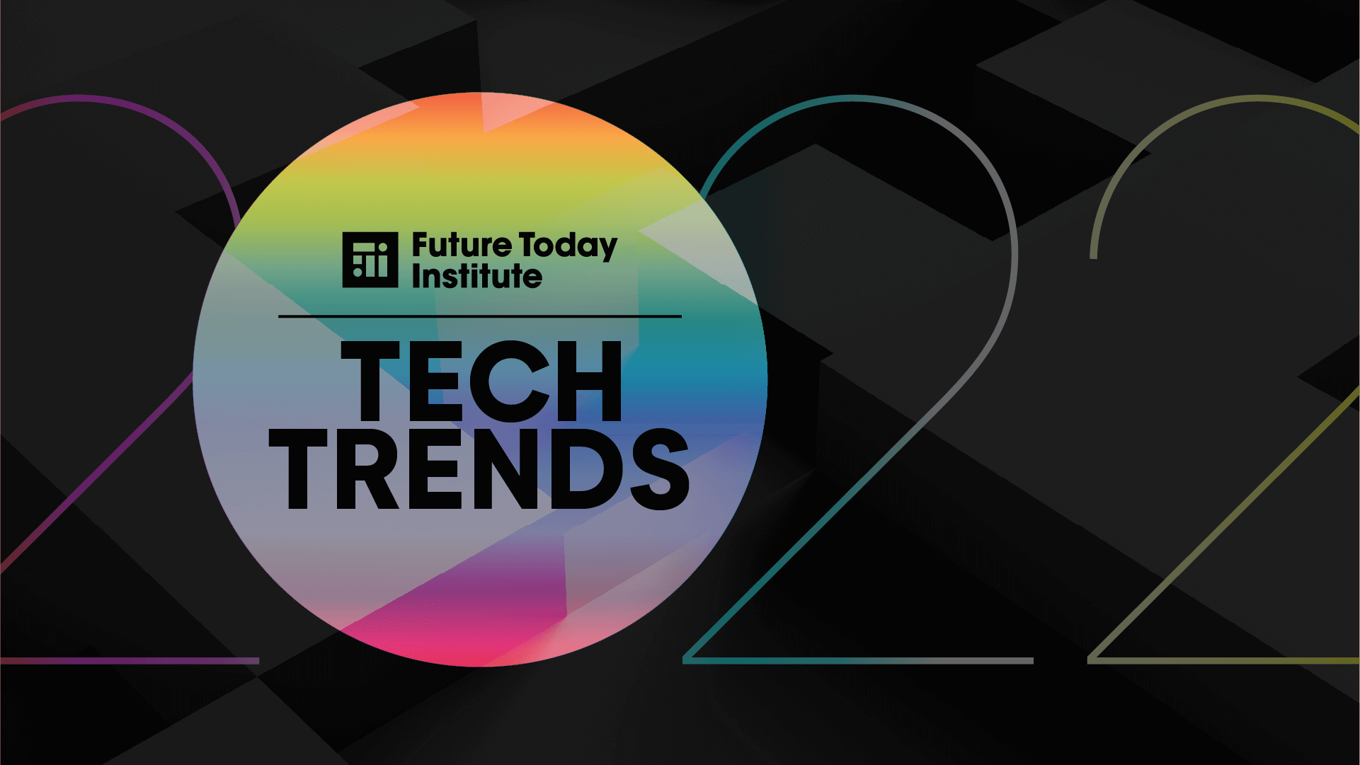 Future Today Institute: Tech and Science Trends Report 2022 - IMWF Institut